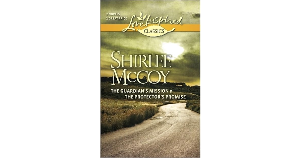 The Guardian's Mission and The Protector's Promise by Shirlee McCoy