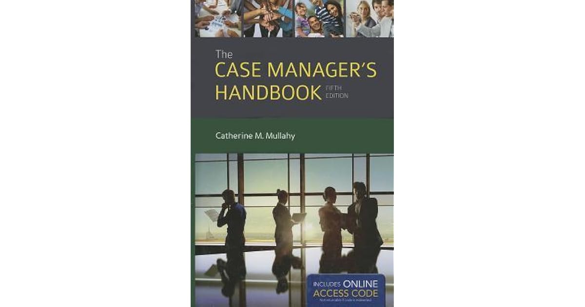The Case Manager's Handbook by Catherine Mullahy