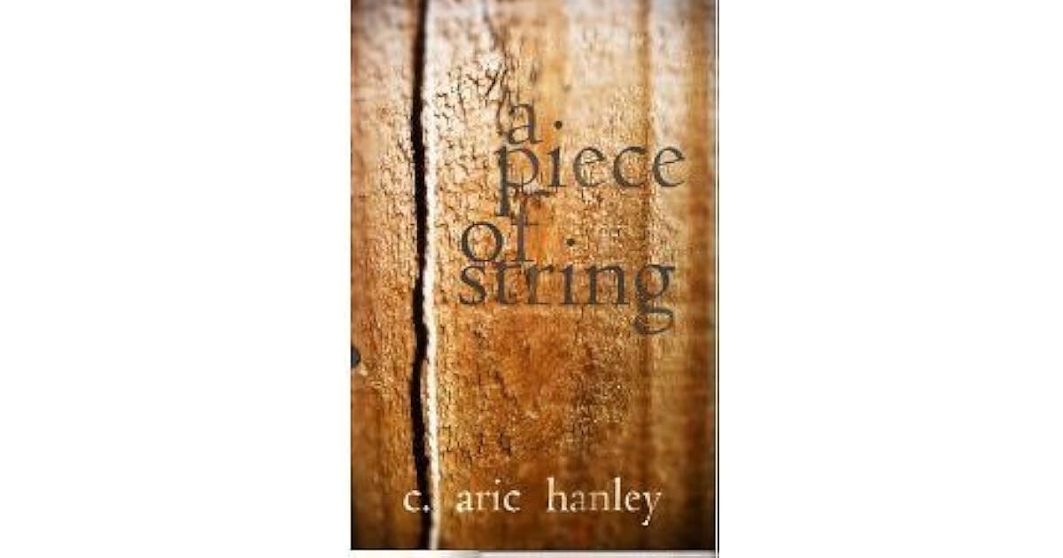 A Piece of String by C. Aric Hanley