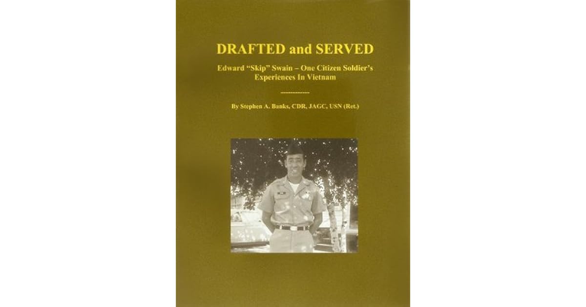 DRAFTED and SERVED: Edward "Skip" Swain - One Citizen Soldier's ...