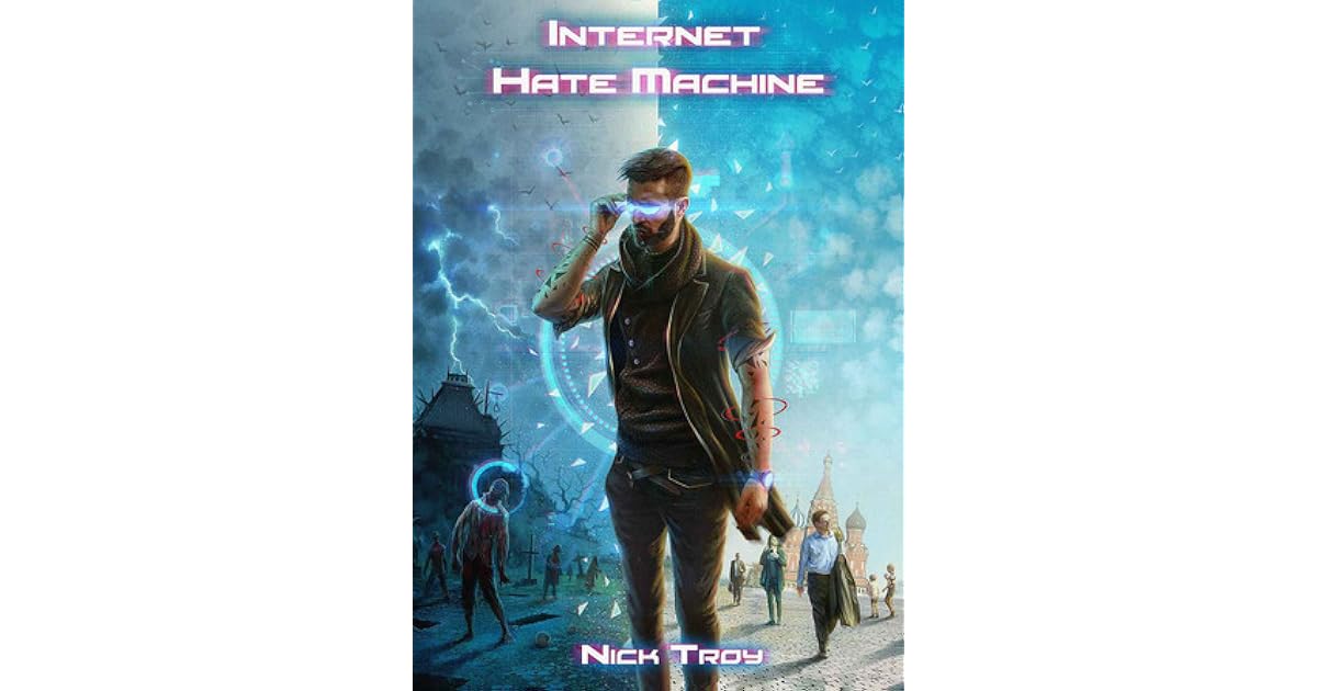 Internet Hate Machine by Nick Troy