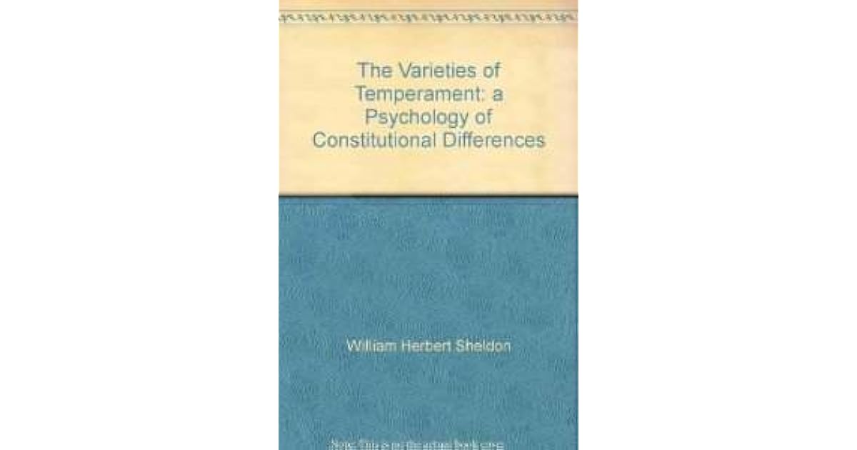 The Varieties Of Temperament: A Psychology Of Constitutional ...