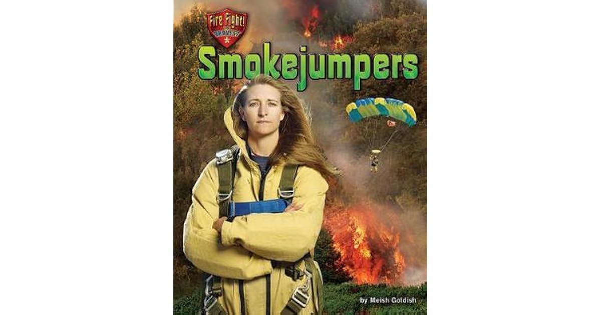 Smokejumpers by Meish Goldish