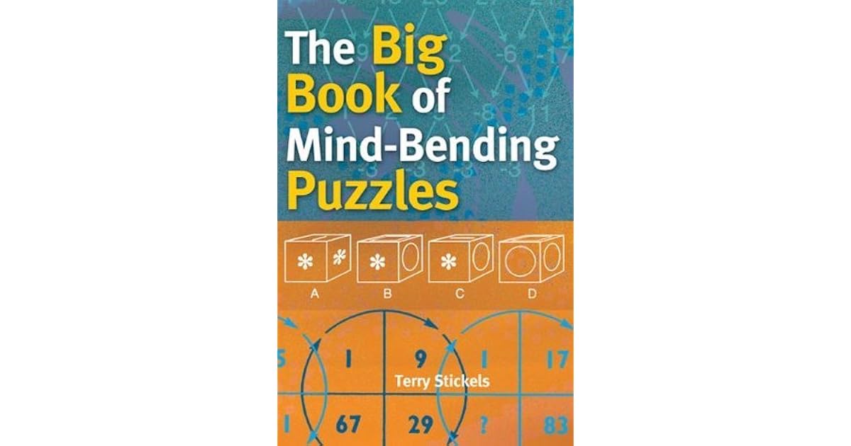 The Big Book of Mind-bending Puzzles by Terry Stickels