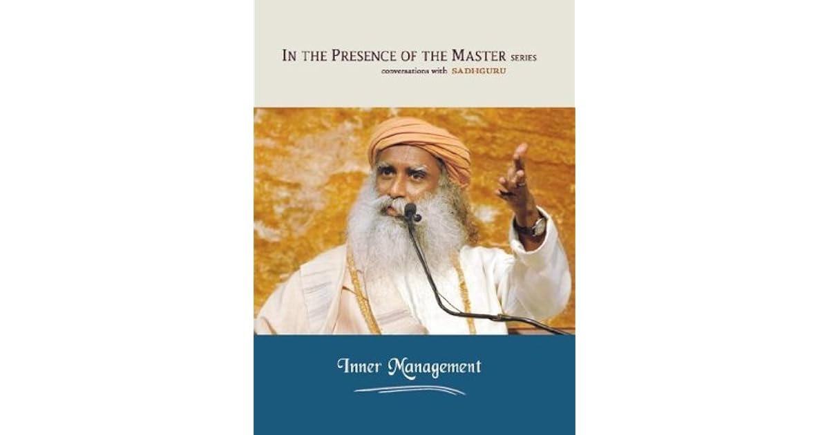 Inner Management: In the Presence of the Master by Sadhguru