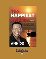 The Happiest Refugee by Anh Do
