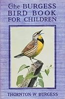 The Burgess Bird Book for Children by Thornton W. Burgess