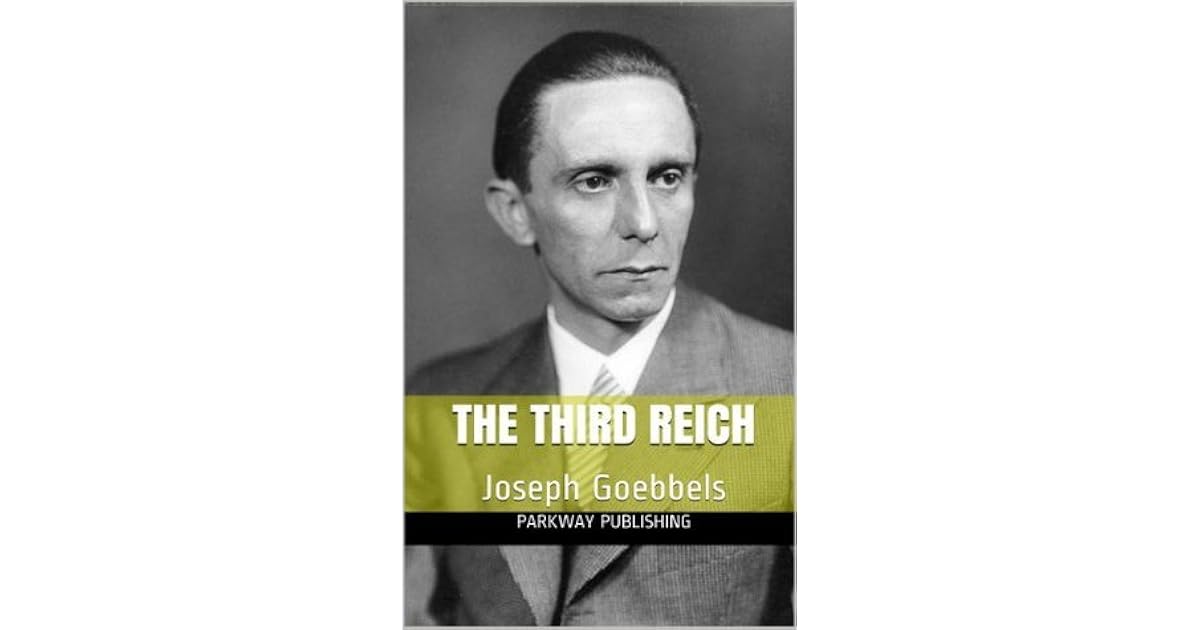 The Third Reich: Joseph Goebbels by Parkway Publishing