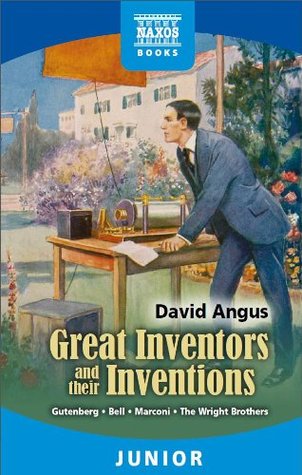 Great Inventors and their Inventions by David Angus