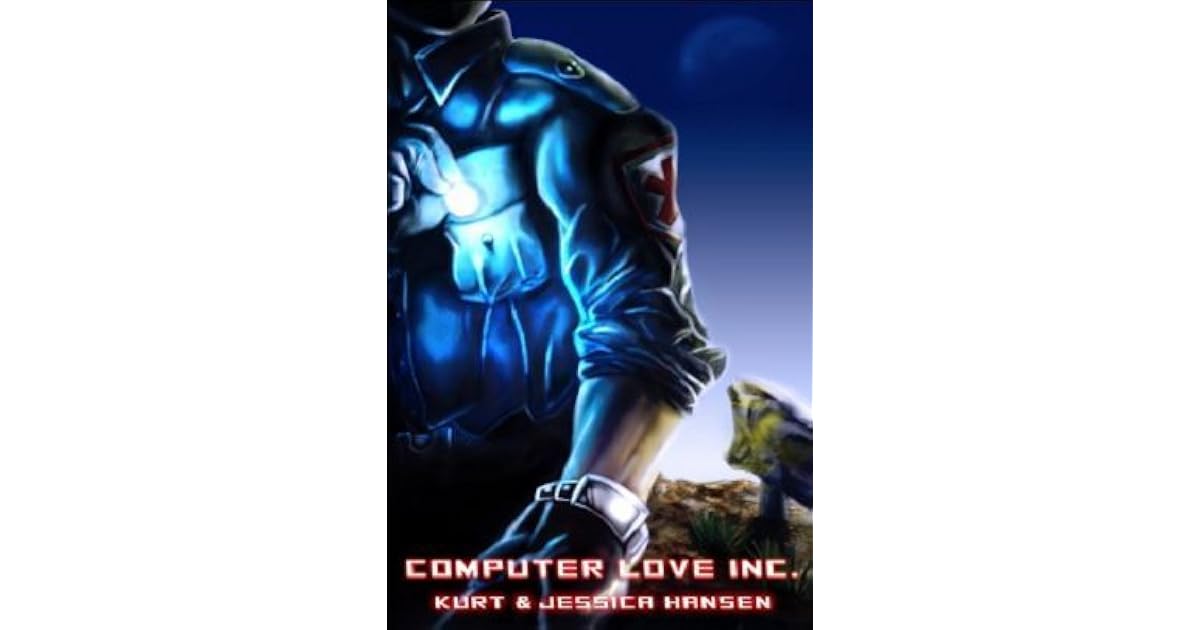 Computer Love Inc. (Computer Love Inc. #1) by Kurt Hansen