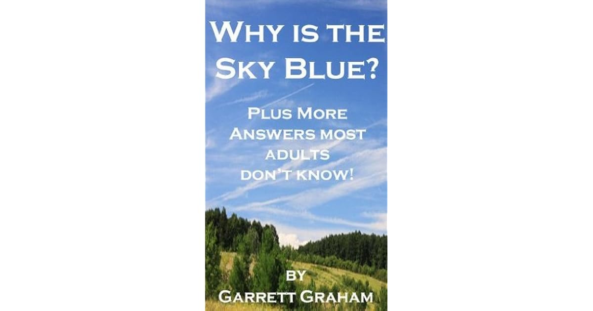 Why is the Sky Blue? by Garrett Graham