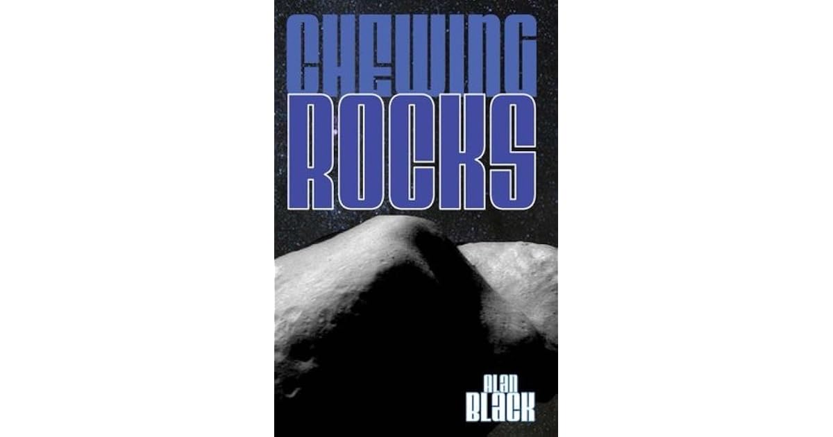 Chewing Rocks by Alan Black