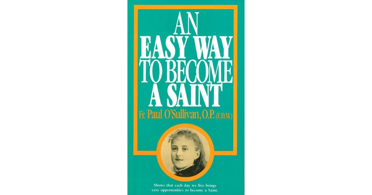 An Easy Way To Become A Saint by Paul O'Sullivan