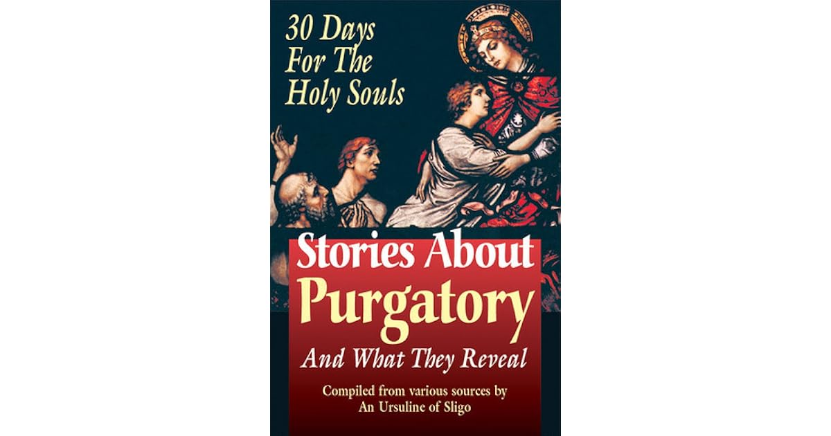 Stories about Purgatory What They Reveal: 30 Days for the Holy Souls by ...