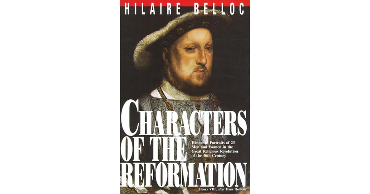 Characters of the Reformation by Hilaire Belloc