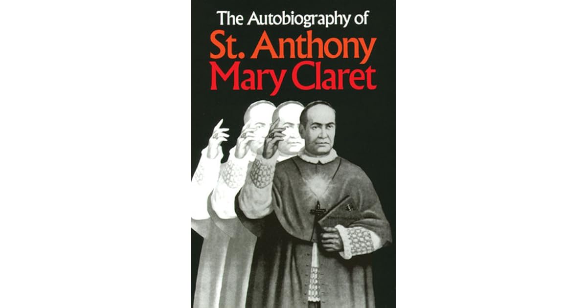 The Autobiography of St. Anthony Mary Claret by Anthony Mary Claret