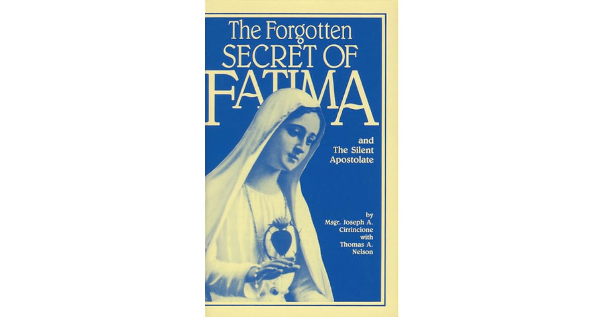 The Forgotten Secret of Fatima: And the Silent Apostolate by Joseph A ...