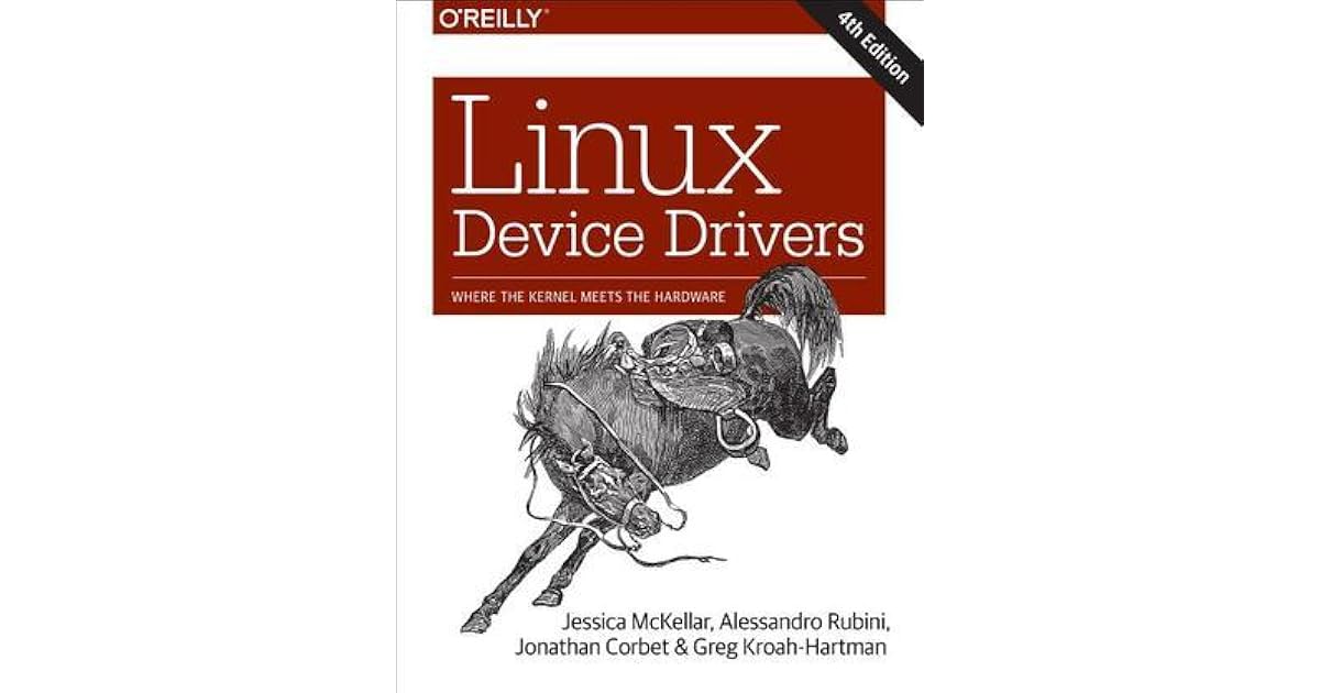 Linux Device Drivers by Jessica McKellar