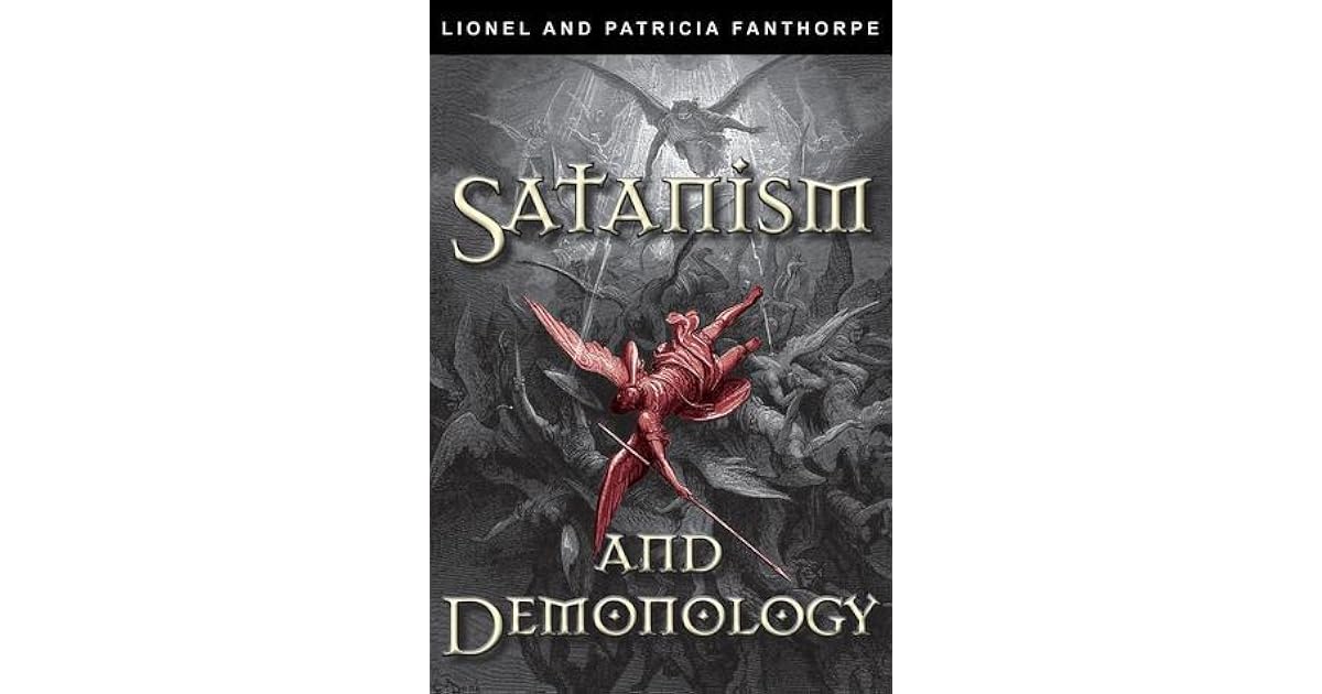 Satanism and Demonology by Lionel Fanthorpe