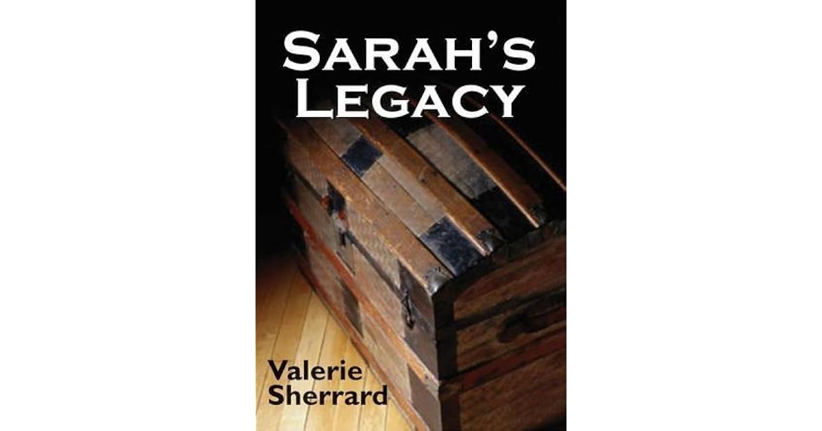 Sarah's Legacy by Valerie Sherrard