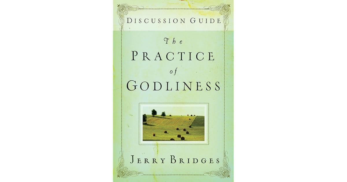 The Practice of Godliness Discussion Guide by Jerry Bridges
