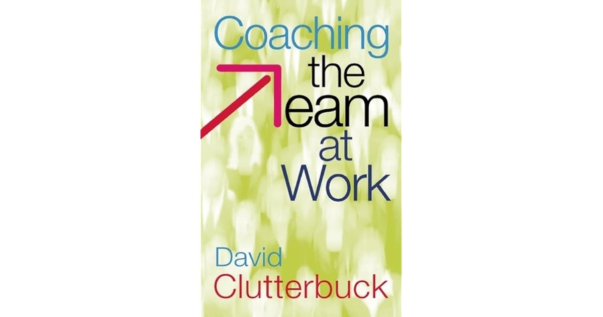 Coaching the Team at Work by David Clutterbuck