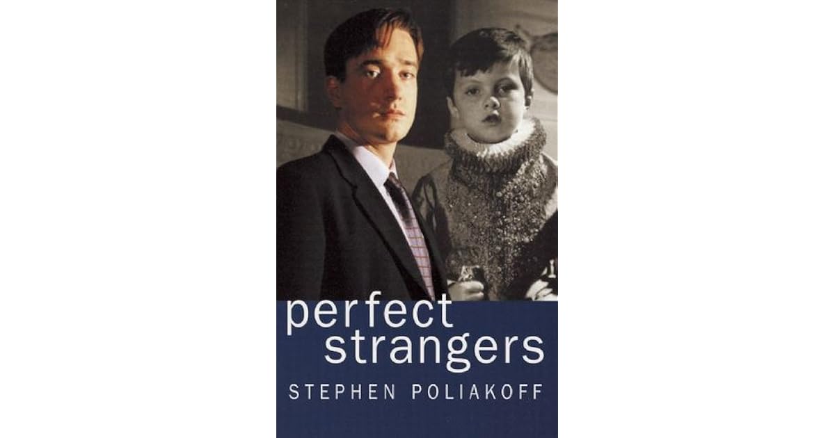 Perfect Strangers by Stephen Poliakoff