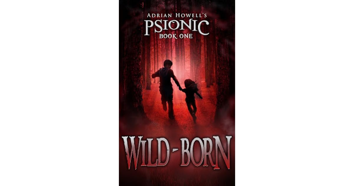 Wild-born (Psionic Pentalogy, #1) by Adrian Howell