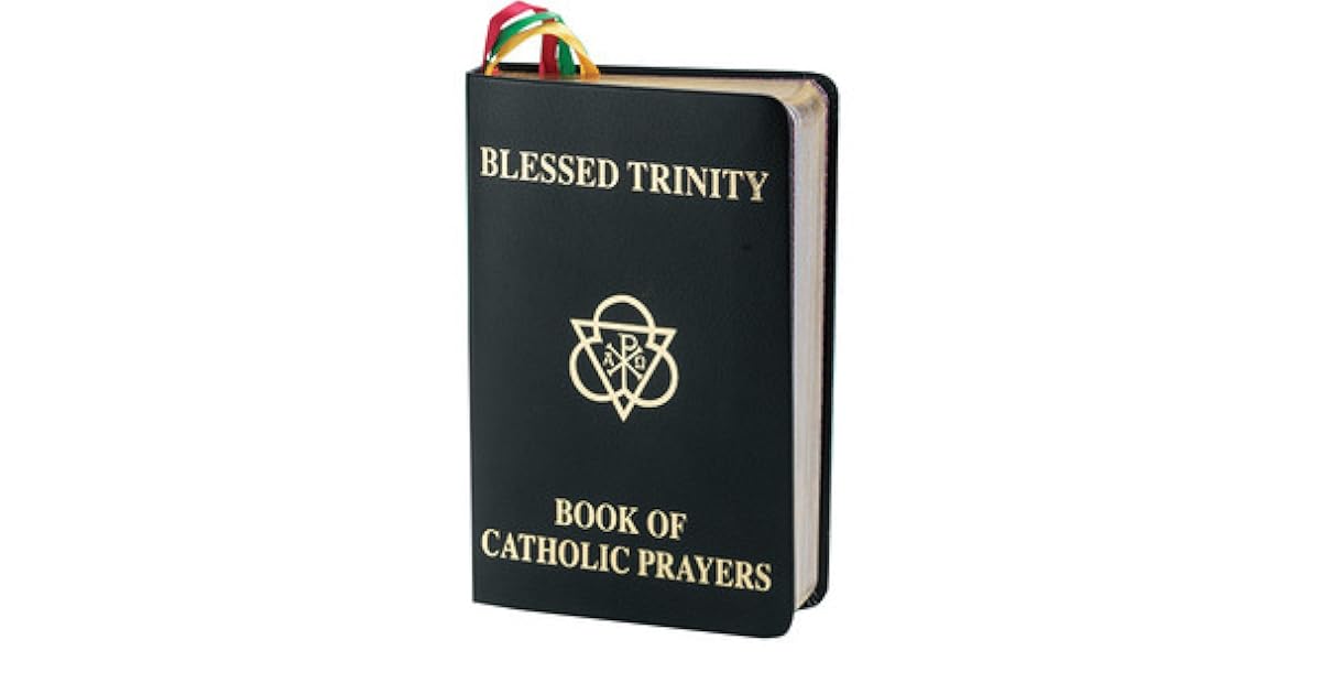 Blessed Trinity Book of Catholic Prayers by The Catholic Church