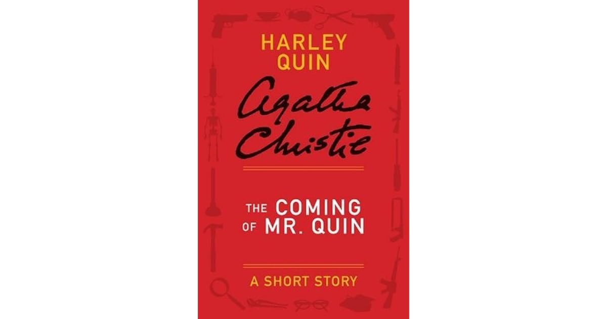 The Coming of Mr. Quin: A Short Story by Agatha Christie