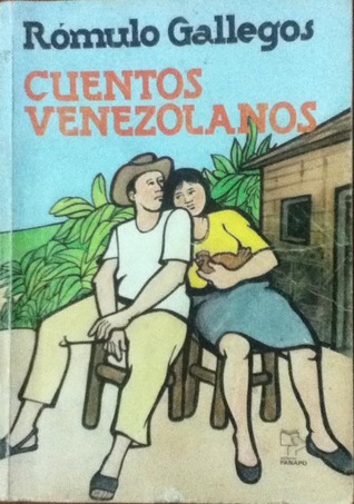 Cuentos venezolanos by Rómulo Gallegos