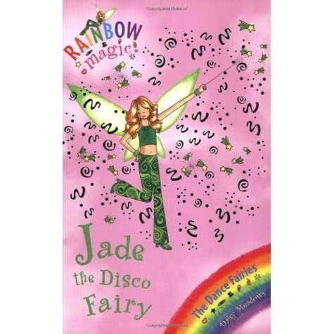 Jade the Disco Fairy (Rainbow Magic: Dance Fairies, #2) by Daisy ...