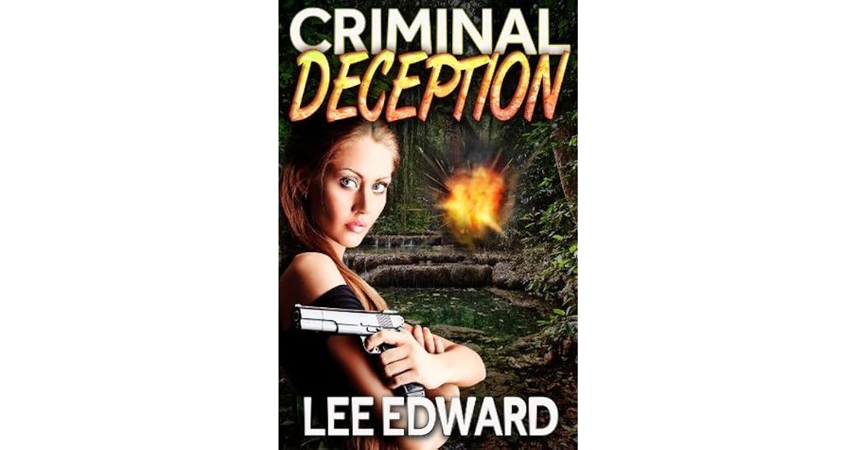 Criminal Deception by Lee Edward