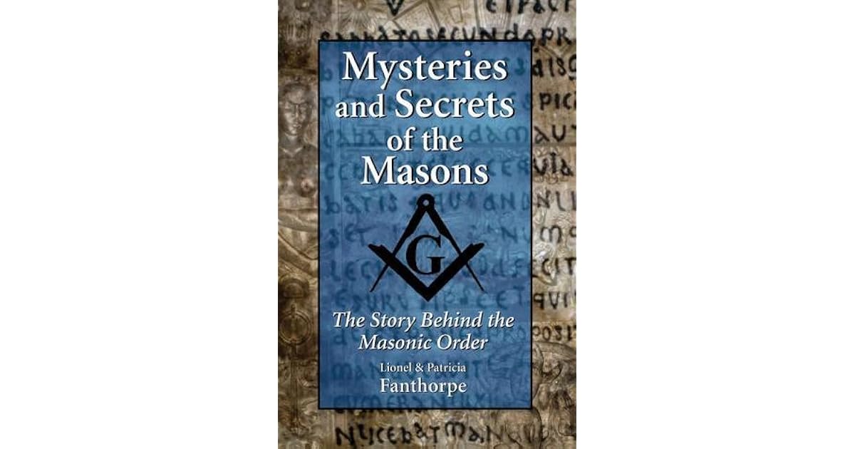 Mysteries and Secrets of the Masons: The Story Behind the Masonic Order ...