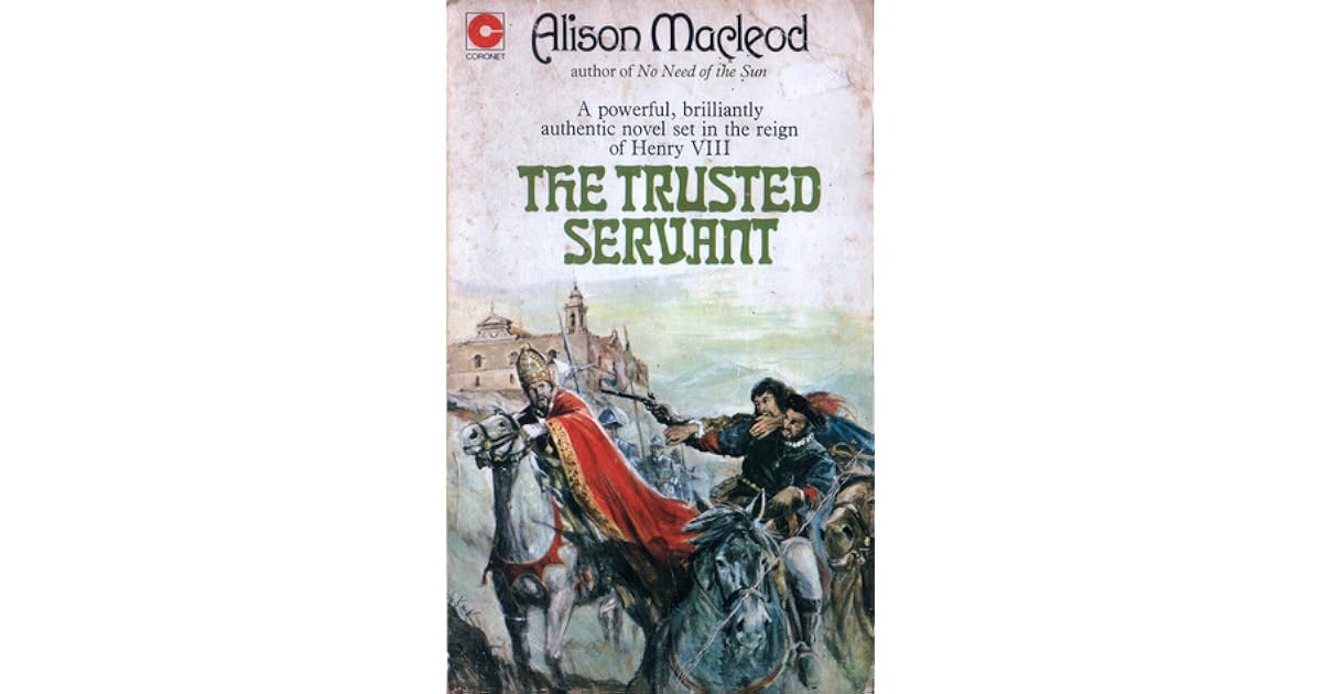 The Trusted Servant by Alison MacLeod