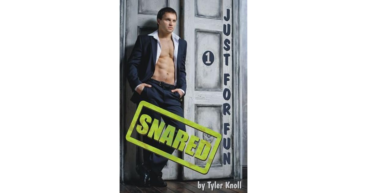 Just for Fun 1 - Snared by Tyler Knoll