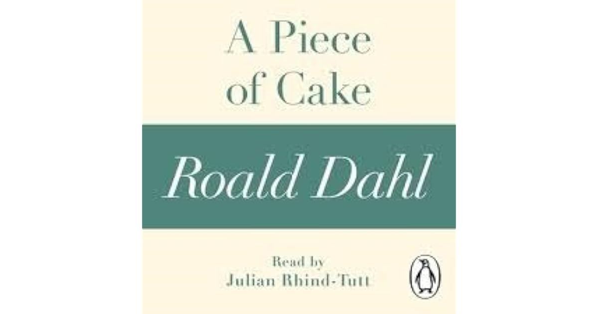 A Piece of Cake by Roald Dahl