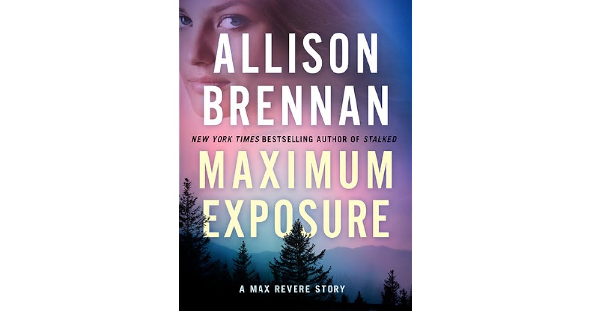 Maximum Exposure (Max Revere, #0.5) by Allison Brennan