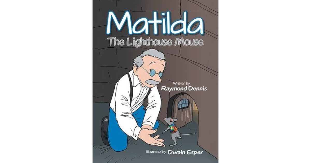 Matilda: The Lighthouse Mouse by Raymond Dennis
