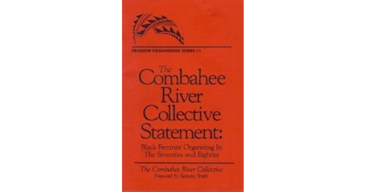 The Combahee River Collective Statement: Black Feminist Organizing In The Seventies and Eighties ...