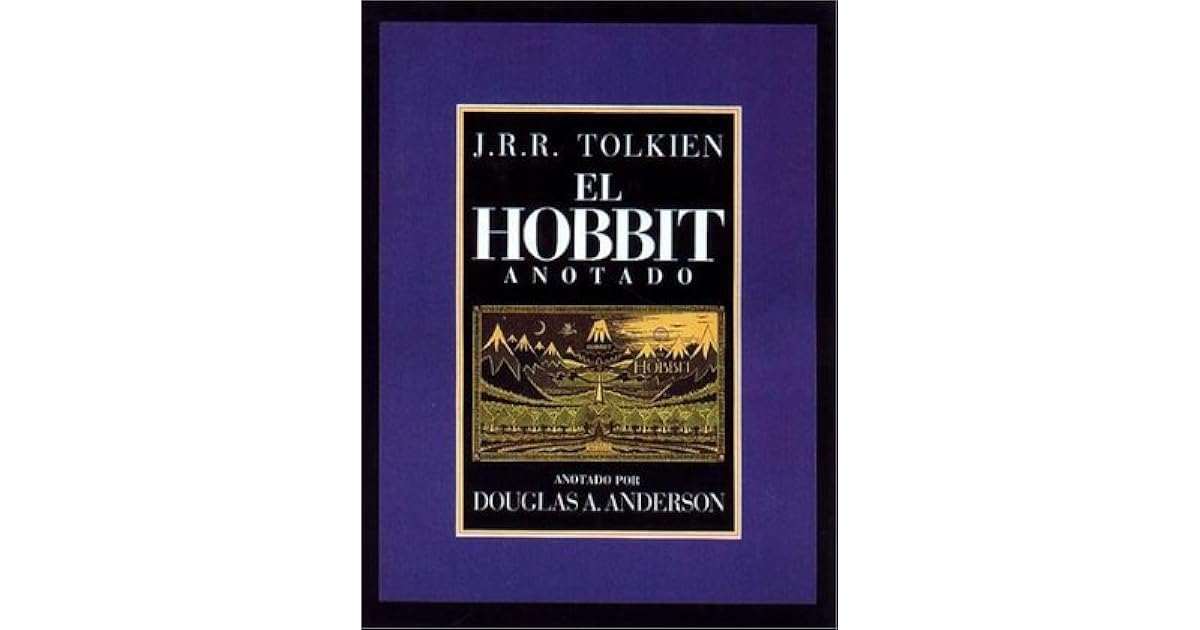 El Hobbit. Anotado e ilustrado by J.R.R. Tolkien