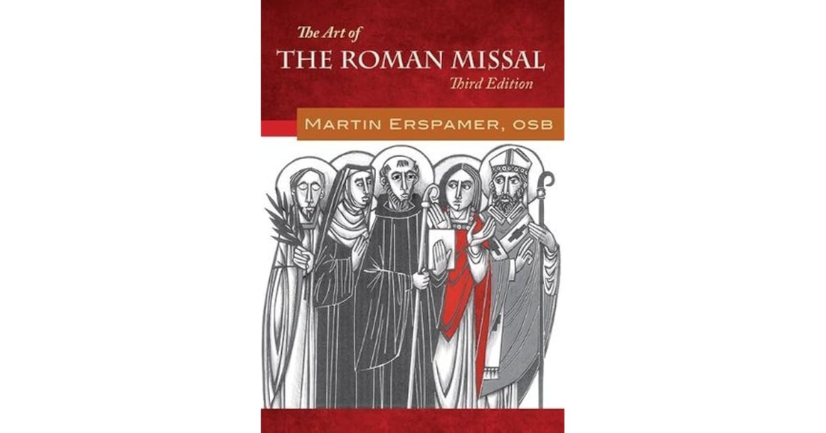 The Art of the Roman Missal, Third Edition by Martin Erspamer