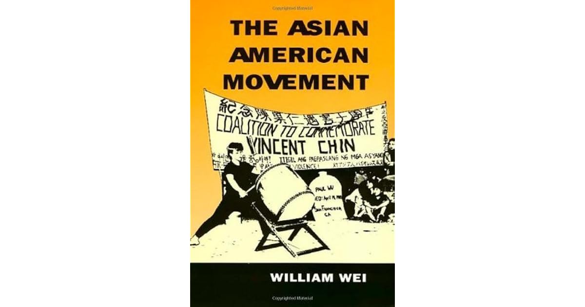 The Asian American Movement by William Wei