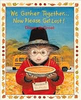 We Gather Together...Now Please Get Lost! by Diane deGroat