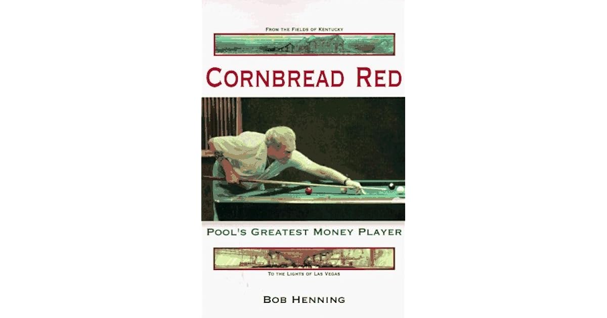 Cornbread Red: Pool's Greatest Money Player by Bob Henning