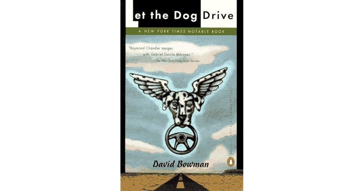 Let the Dog Drive by David Bowman