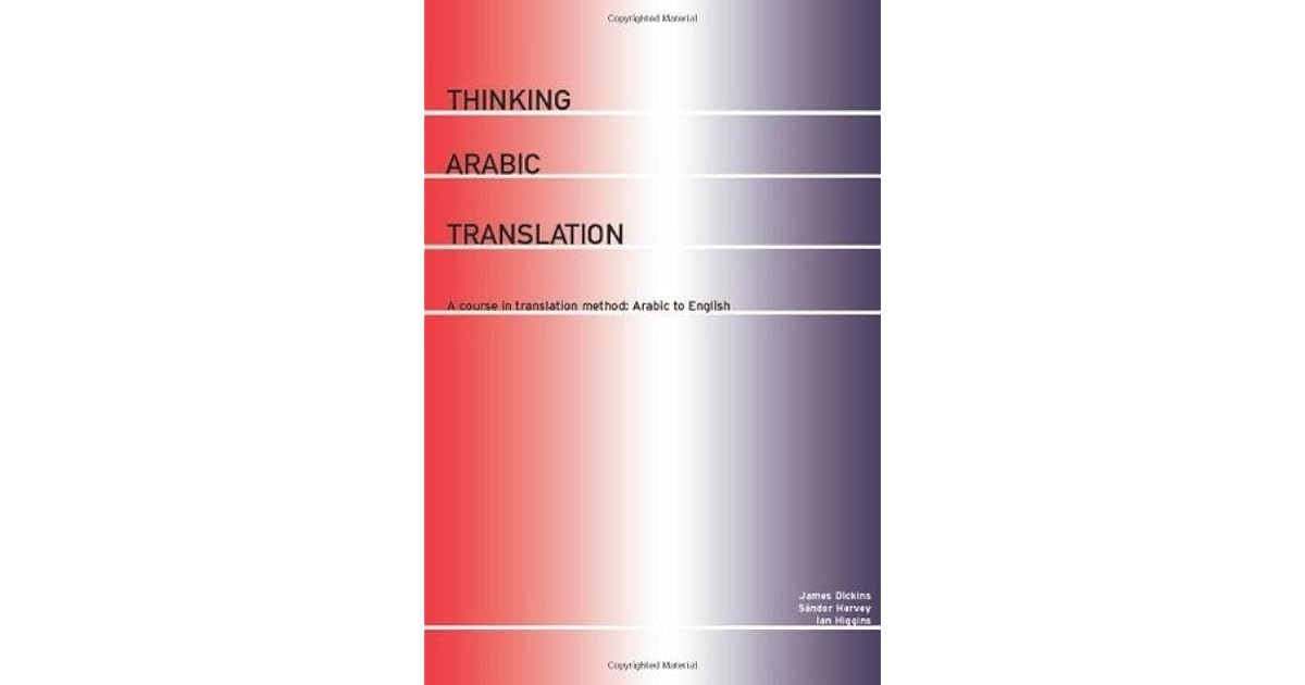 Thinking Arabic Translation by James Dickins
