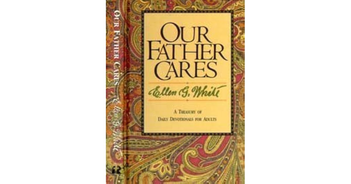 Our Father Cares: Devotional Readings for 1992 by Ellen Gould White