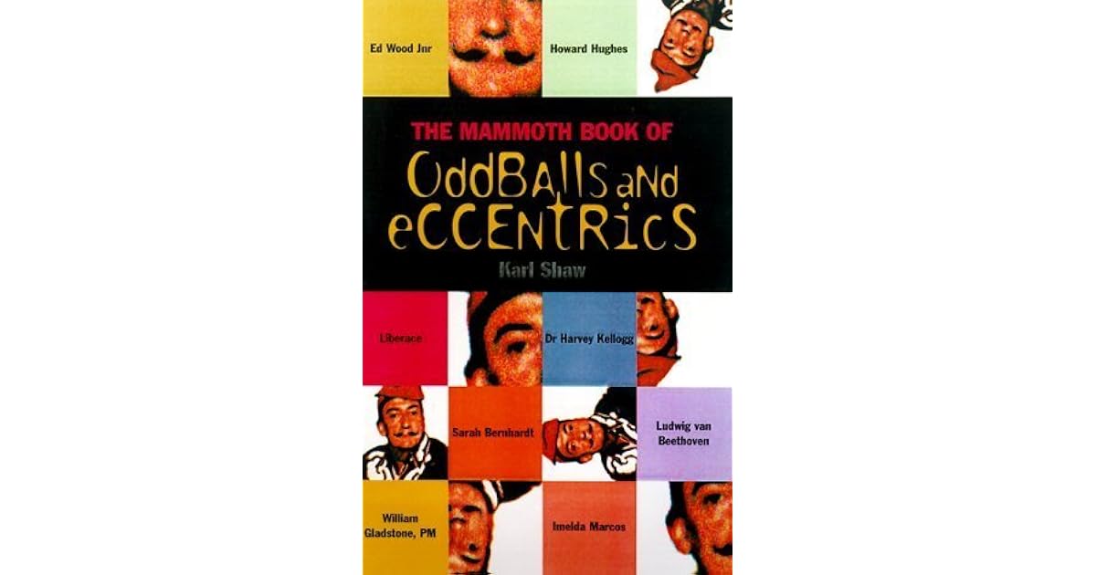 The Mammoth Book of Oddballs and Eccentrics by Karl Shaw