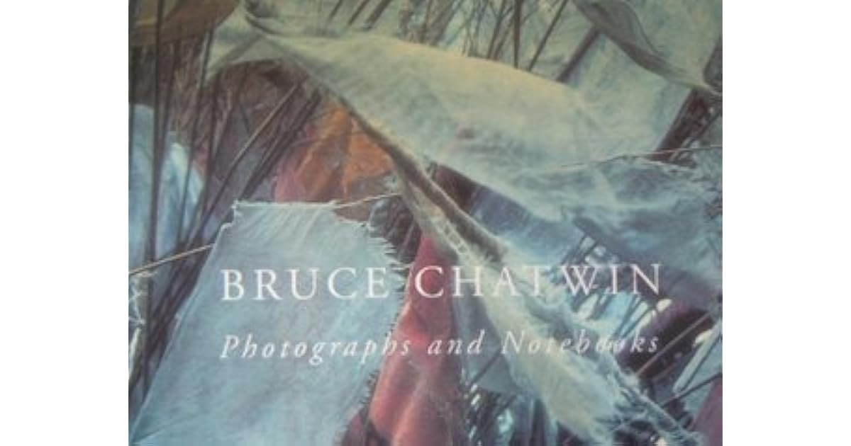 Photographs and Notebooks by Bruce Chatwin